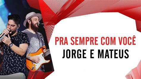 Pra sempre você Jorge e Mateus Villa Mix Fortaleza 2016 Ao