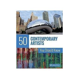 50 Contemporary Artists You Should Know broché Christiane Weidemann
