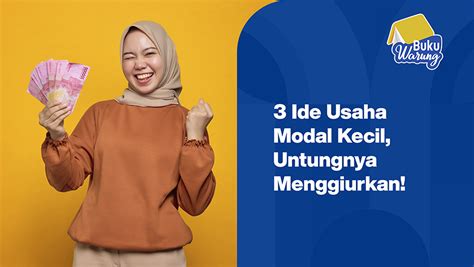 3 Ide Usaha Modal Kecil Untung Besar Tahun 2023
