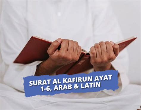 Detail Bacaan Surat Al Kafirun Ayat 1 6 Koleksi Nomer 45