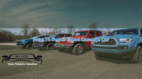 How To Repair Flood Damage Car MyVans