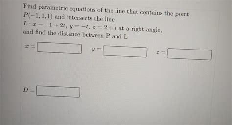 Solved Find Parametric Equations Of The Line That Contains Chegg
