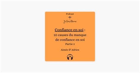Je Vais Mieux Confiance En Soi 10 Causes Du Manque De Confiance En