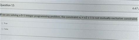 solved question 156 67if we are solving a 0 1 ﻿integer