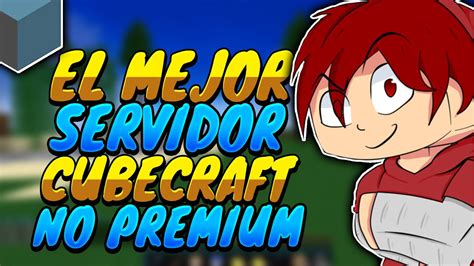 El Nuevo Cubecraft No Premium Sin Lag El Mejor Servidor