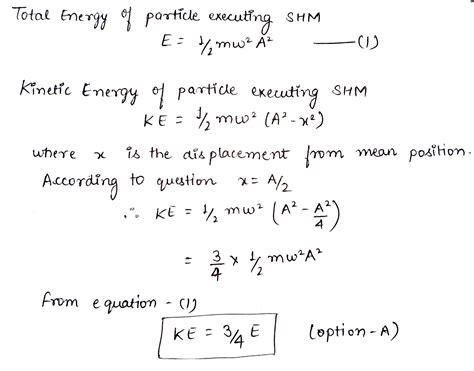 The Total Energy Of Simple Harmonic Motion Is E What Will Be The