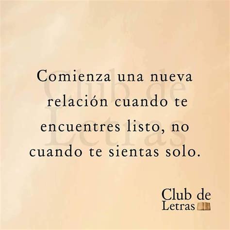 No hay que forzar nada si no funciona no es ahí Frases