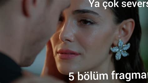 ya çok severs 5 bölüm 2 fragman Ateş ve Leyla birbirine yaklaşıyor