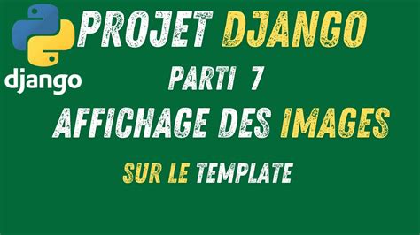 7 Projet Django Comment Afficher Des Images Du Serveur Dans Un