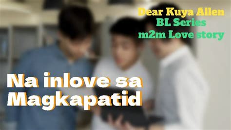 Na Inlove Sa Magkapatid Dear Kuya Allen BL Series Short Story YouTube
