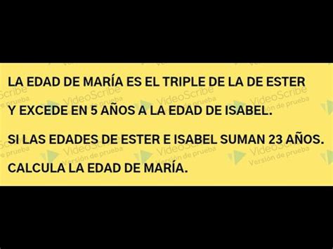 LA EDAD DE MARÍA ES EL TRIPLE DE LA DE ESTER Y EXCEDE EN 5 AÑOS A LA