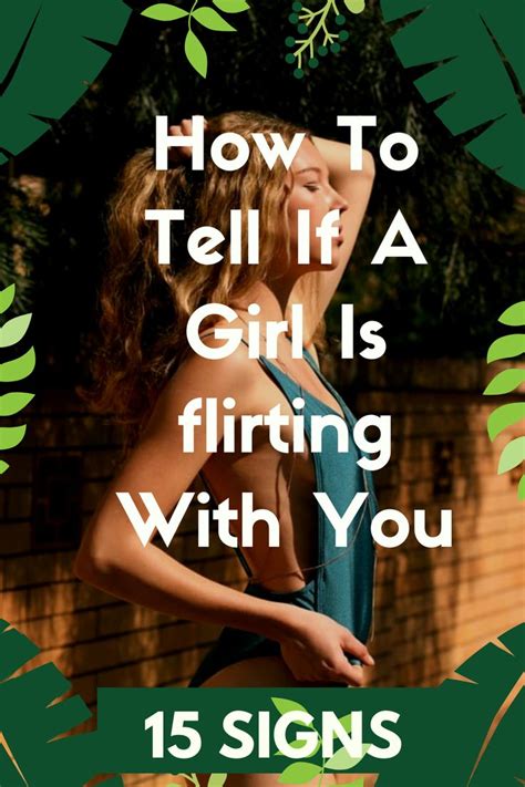 15 Signs On How To Tell If A Girl Is Flirting With You Flirting