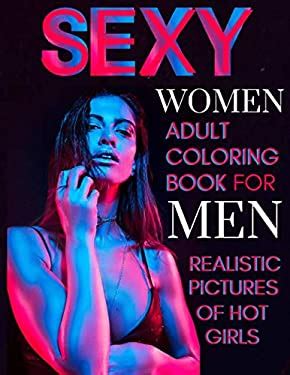 Sexy Women Adult Coloring Book For Men Realistic Pictures Of Hot Girls