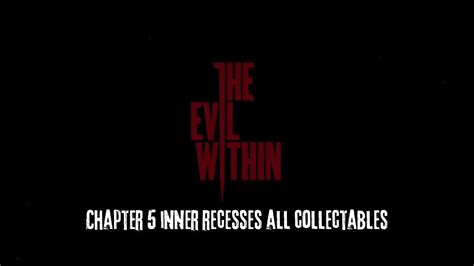 The Evil Within Chapter Inner Recesses All Collectables Youtube