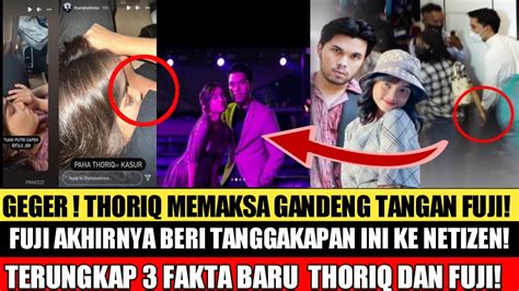 HEBOH THORIQ MEMAKSA GANDENG TANGAN FUJI NETIZEN GERAM USAI EXPRESS