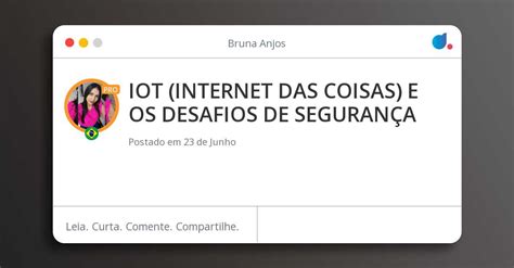 IOT INTERNET DAS COISAS E OS DESAFIOS DE SEGURANÇA