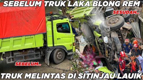 Terekam Detik Detik Sebelum Laka Maut Terjadi Truk Melintas Sitinjau