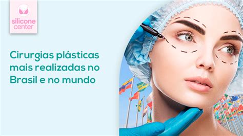 Cirurgias plásticas ranking das mais realizadas Blog Silicone Center