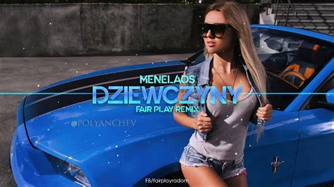 MENELAOS Dziewczyny Fair Play Remix YouTube