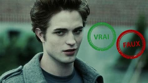 Twilight impossible davoir 10 10 à ce quiz vrai ou faux sur Edward