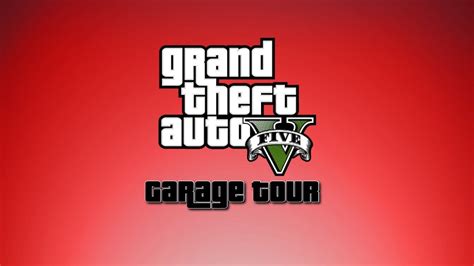 Grand Theft Auto Garage Tour Youtube