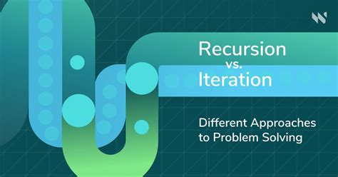 recursion vs iteration different approaches to problem solving whitespectre