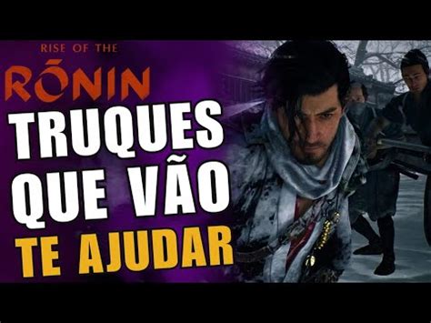 A ASCENSÃO DO RONIN DICAS E GUIA COMPLETO PARA INICIANTES RISE OF