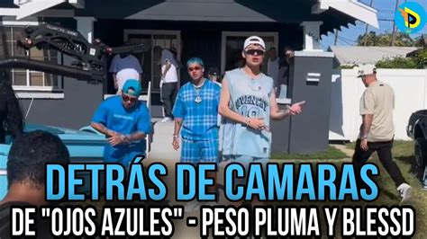 Ojos Azules Blessd Ft Peso Pluma Video Detras De Camaras Youtube