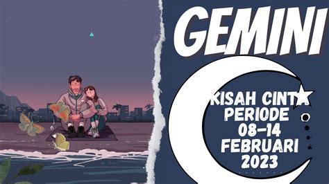 Kisah Cinta GEMINI Di Periode 08 14 Februari 2023 YouTube