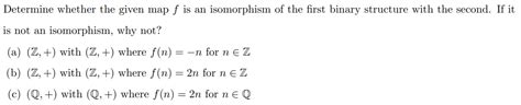 solved determine whether the given map f is an isomorphism