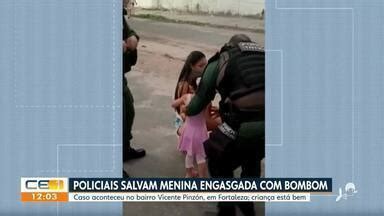 Cetv Edi O Fortaleza Policiais Salvam Menina Engasgada