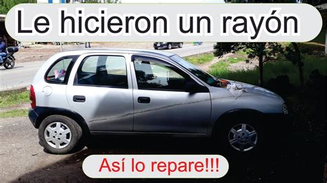 Como Quitar Los Rayones De Tu Auto Muy Facil Youtube