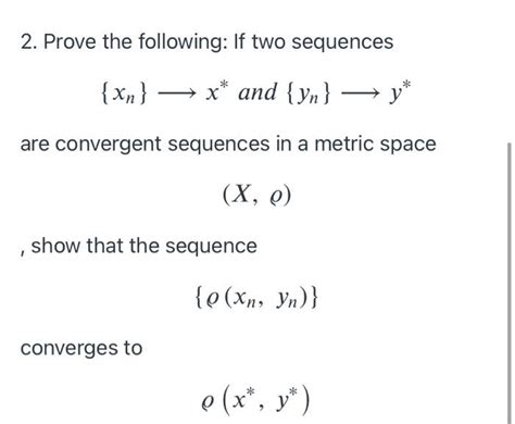 solved 2 prove the following if two sequences {xn} x and