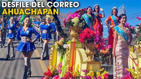 Así se vivió el DESFILE DEL CORREO en AHUACHAPÁN 2023 YouTube