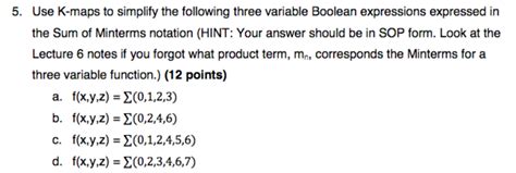 solved use k maps to simplify the following three variable