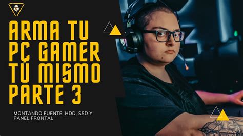CÓMO ARMAR PC GAMER TÚ MISMO PARTE 3 YouTube