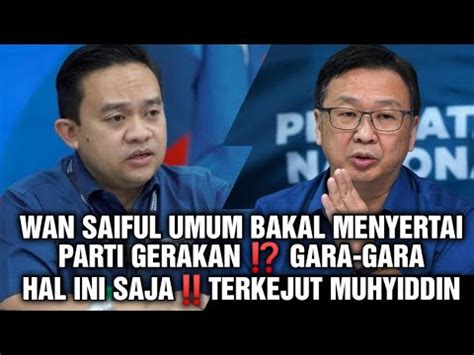 HARI INI 12 JULAI 2023WAN SAIFUL UMUM BAKAL KELUAR BERSATU DAN SERTAI