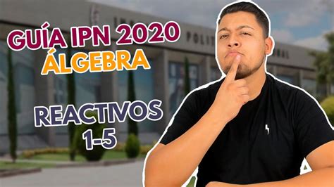 Guía IPN Guía IPN 2020 Álgebra Reactivos 1 5 YouTube