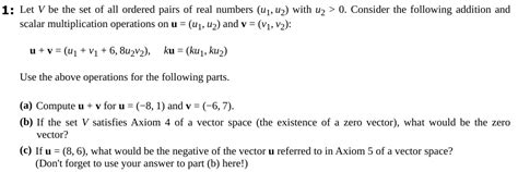solved 1 let v be the set of all ordered pairs of real