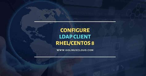 8 Simple Steps To Configure Ldap Client RHEL CentOS 8 GoLinuxCloud