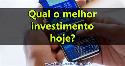 Qual O Melhor Investimento Hoje Guia Para Iniciantes Em 2023