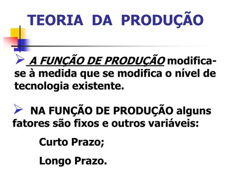 PPT TEORIA DA PRODUÇÃO PowerPoint Presentation free download ID