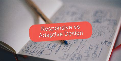 Guide On Understanding Responsive Vs Adaptive Design Lovepixel Agency