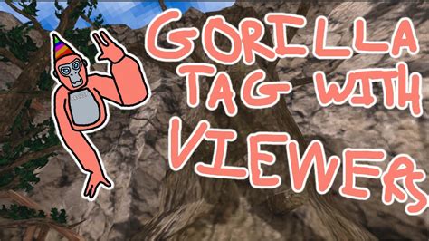 Gorilla Tag LIVE With Viewers YouTube