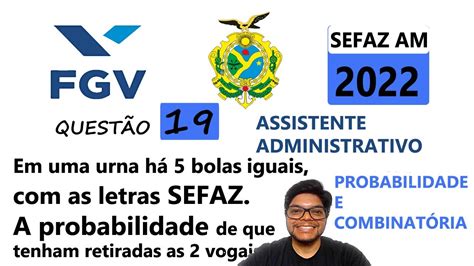 probabilidade FGV QUESTÃO 19 da SEFAZ AM 2022 Em uma urna há 5 bolas
