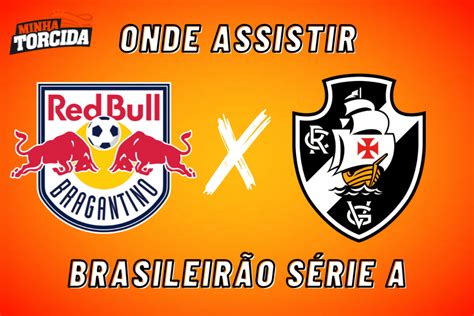 RB Bragantino x Vasco da Gama onde assistir e escalações