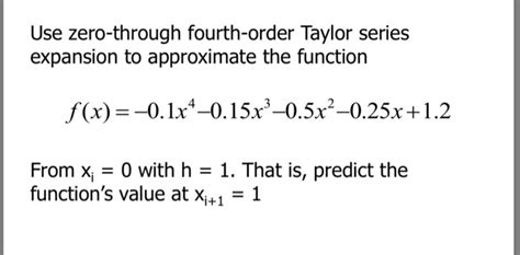 solved use zero through fourth order taylor series expansion