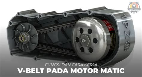 10 Fungsi V Belt Motor Matic Dan Cara Kerjanya Motomotifo