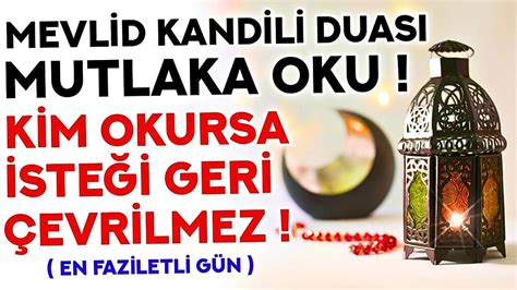 MEVLİD KANDİLİ DUASI MUTLAKA OKU Kim Bu Duamızı Okursa İSTEĞİ GERİ