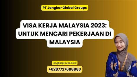 Visa Kerja Malaysia 2023 Untuk Mencari Pekerjaan Di Malaysia Jangkar